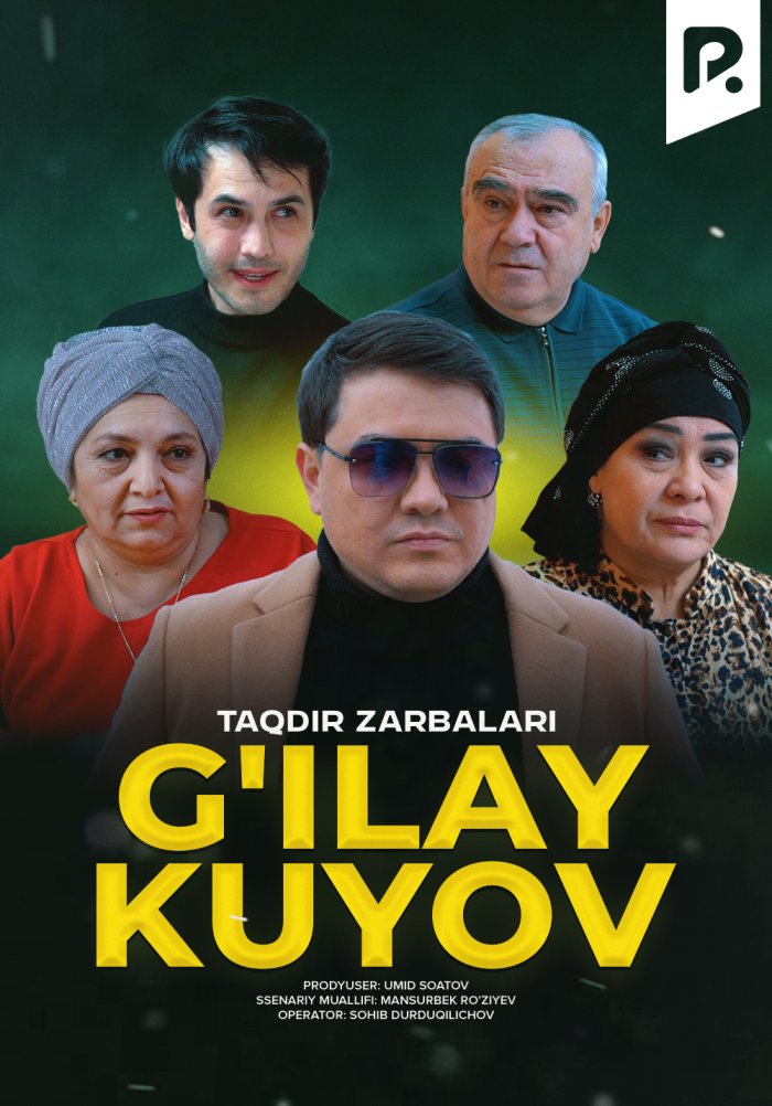 «Taqdir zarbalari - G'ilay kuyov» (Тақдир зарбалари - Ғилай куёв, drama, o'zbekiston, 2024 ...